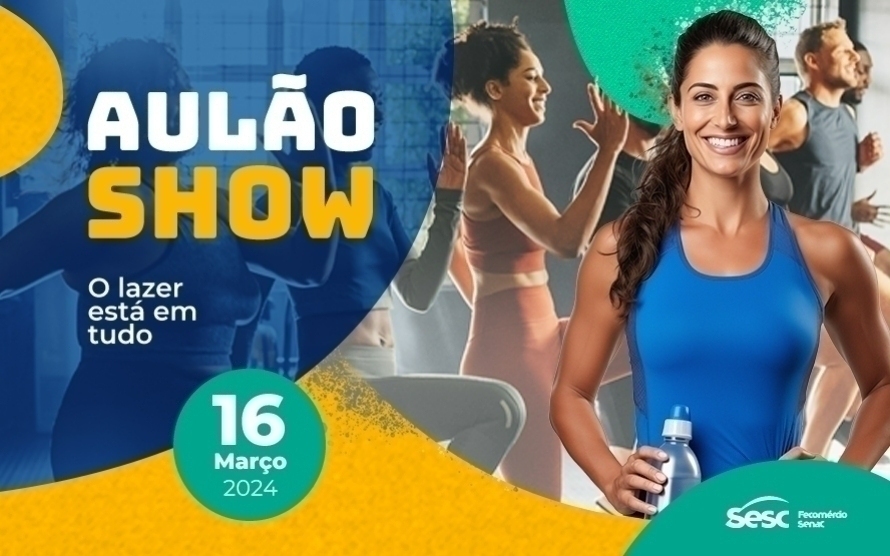 Academia Sesc realiza Aulão Show com programação gratuita em 32 ...